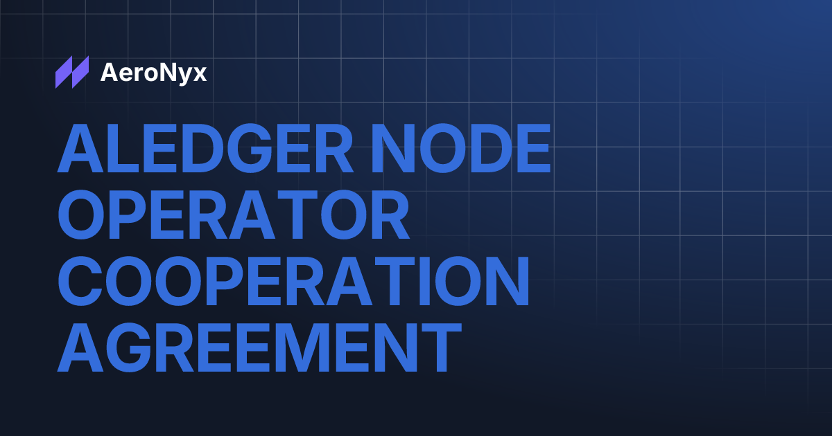 ALEDGER NODE OPERATOR COOPERATION AGREEMENT | AeroNyx