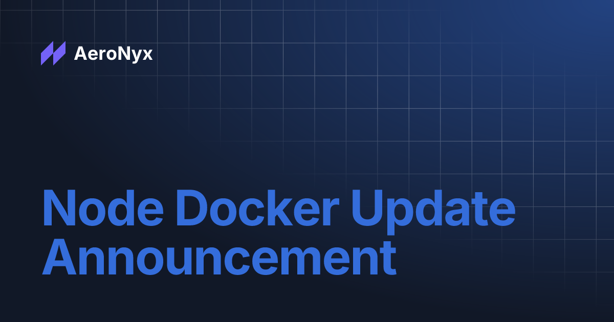 Node Docker Update Announcement | AeroNyx